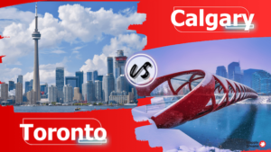 Living in Toronto vs Calgary: Which is Better in 2024? [Real Stats]